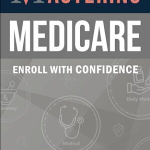 Mastering Medicare: Enroll with Confidence