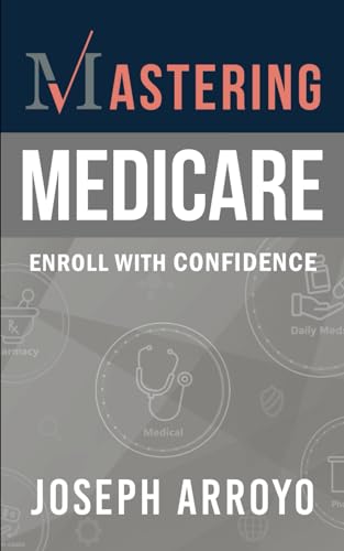 Mastering Medicare: Enroll with Confidence