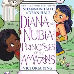 Diana and Nubia: Princesses of the Amazons