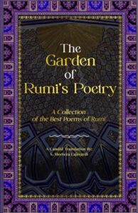 the garden of rumi’s poetry: a collection of the best poems of rumi (poems with love, spiritual, and wisdom themes by rumi, hafiz, and 65 other persian poets)