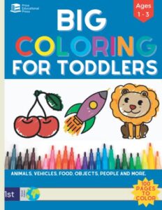 big coloring book for toddlers: 100 bold & simple pictures to color and learn for toddlers and kids in preschool (ages 1-3). kindergarten prep.