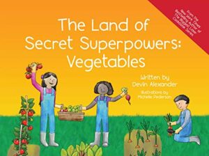 the land of secret superpowers: vegetables