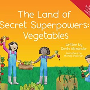 The Land of Secret Superpowers: Vegetables