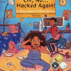 Oh, No ... Hacked Again!: A Story About Online Safety