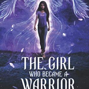 The Girl Who Became A Warrior (Sheena Meyer)