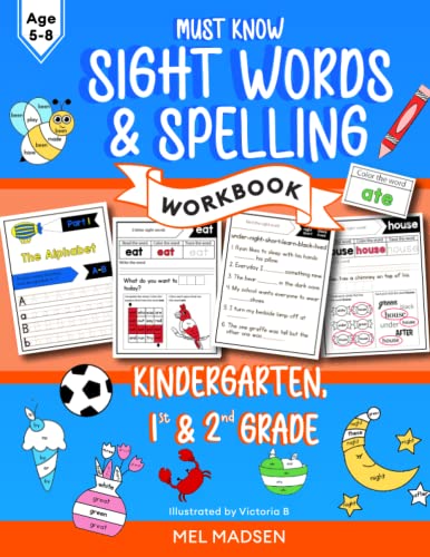 Must Know Sight Words and Spelling Workbook for Kids: Learn to Write and Spell for Kindergarten, 1st and 2nd Grade, Age 5,6,7,8: Reading, Phonics Activities and Worksheets