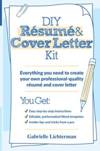 diy résumé and cover letter kit: everything you need to create your own professional-quality résumé and cover letter