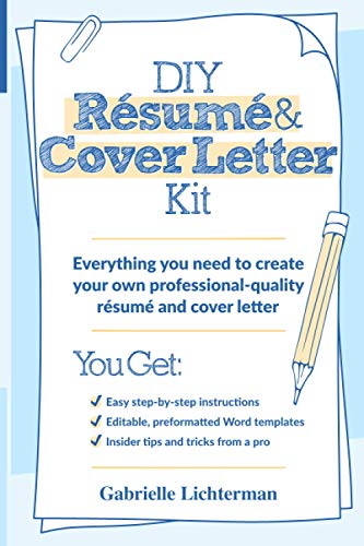 DIY Résumé and Cover Letter Kit: Everything You Need to Create Your Own Professional-Quality Résumé and Cover Letter