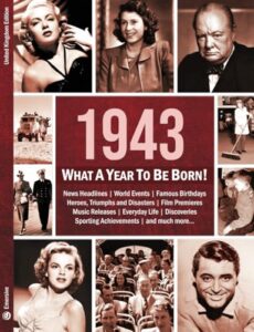 1943: what a year to be born!: a birthday gift to treasure (what a year to be born series)