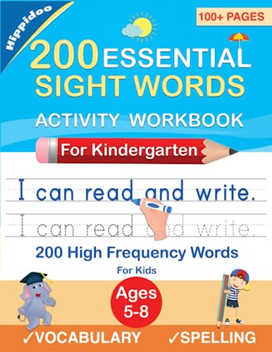 200 Essential Sight Words for Kids Learning to Write and Read: Activity Workbook to Learn, Trace & Practice 200 High Frequency Sight Words