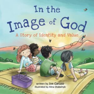 in the image of god: a story of identity and value