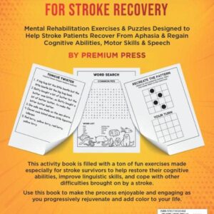 The Complete Activity Book for Stroke Recovery: Mental Rehabilitation Exercises & Puzzles Designed to Help Stroke Patients Recover From Aphasia & Regain Cognitive Abilities, Motor Skills & Speech