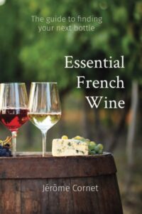 essential french wine: the guide to picking your next bottle