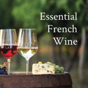 Essential French Wine: The guide to picking your next bottle