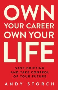 own your career own your life: stop drifting and take control of your future