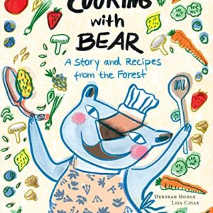 Cooking with Bear: A Story and Recipes from the Forest