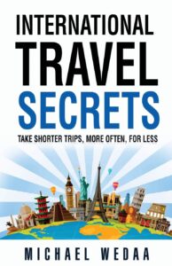 international travel secrets: take shorter trips, more often, for less