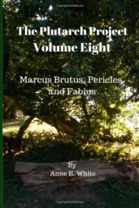 the plutarch project volume eight: marcus brutus, pericles, and fabius