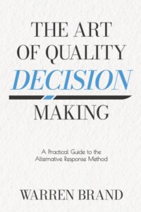 the art of quality decision-making: a practical guide to the alternative response method