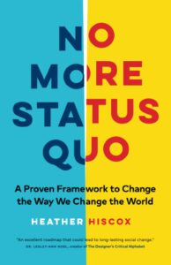 no more status quo: a proven framework to change the way we change the world