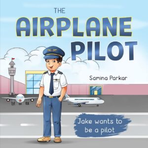 the airplane pilot: jake wants to be a pilot (kid's first experiences)