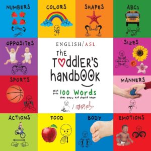 the toddler's handbook: numbers, colors, shapes, sizes, abc's, manners, and opposites, with over 100 words that every kid should know (american sign language edition)