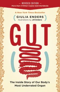 gut: the inside story of our body's most underrated organ (revised edition)