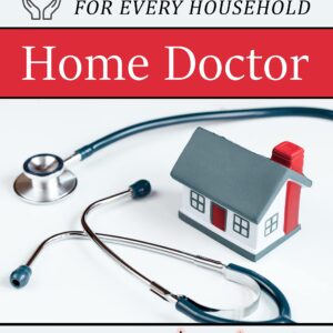 Home Doctor - Practical Medicine for Every Household