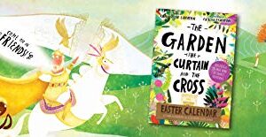 The Garden, the Curtain and the Cross Easter Calendar