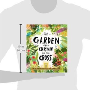 The Garden, the Curtain and the Cross: The true story of why Jesus died and rose again