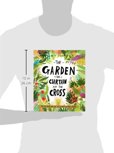 The Garden, the Curtain and the Cross: The true story of why Jesus died and rose again