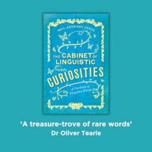 The Cabinet of Linguistic Curiosities: A Yearbook of Forgotten Words