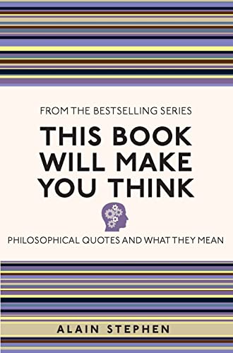 This Book Will Make You Think: Philosophical Quotes and What They Mean