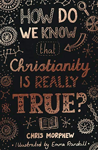 How Do We Know That Christianity Is Really True? (Big Questions)