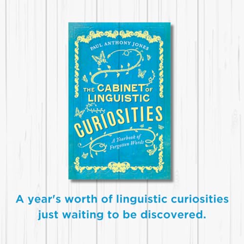 The Cabinet of Linguistic Curiosities: A Yearbook of Forgotten Words