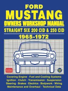 ford mustang straight six 200 cid & 250 cid 1965-1972 owners workshop manual