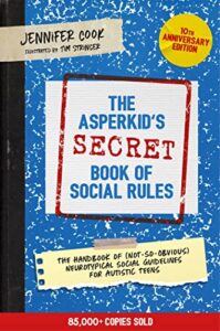 the asperkid's (secret) book of social rules, 10th anniversary edition