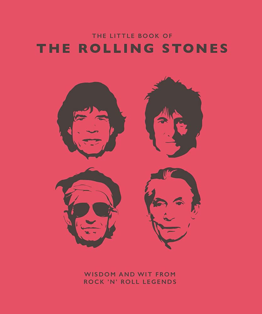 Little Book of the Rolling Stones: Wisdom and Wit from Rock 'n' Roll Legends (The Little Books of Music, 2)