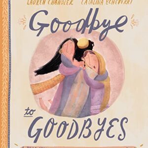 Goodbye to Goodbyes