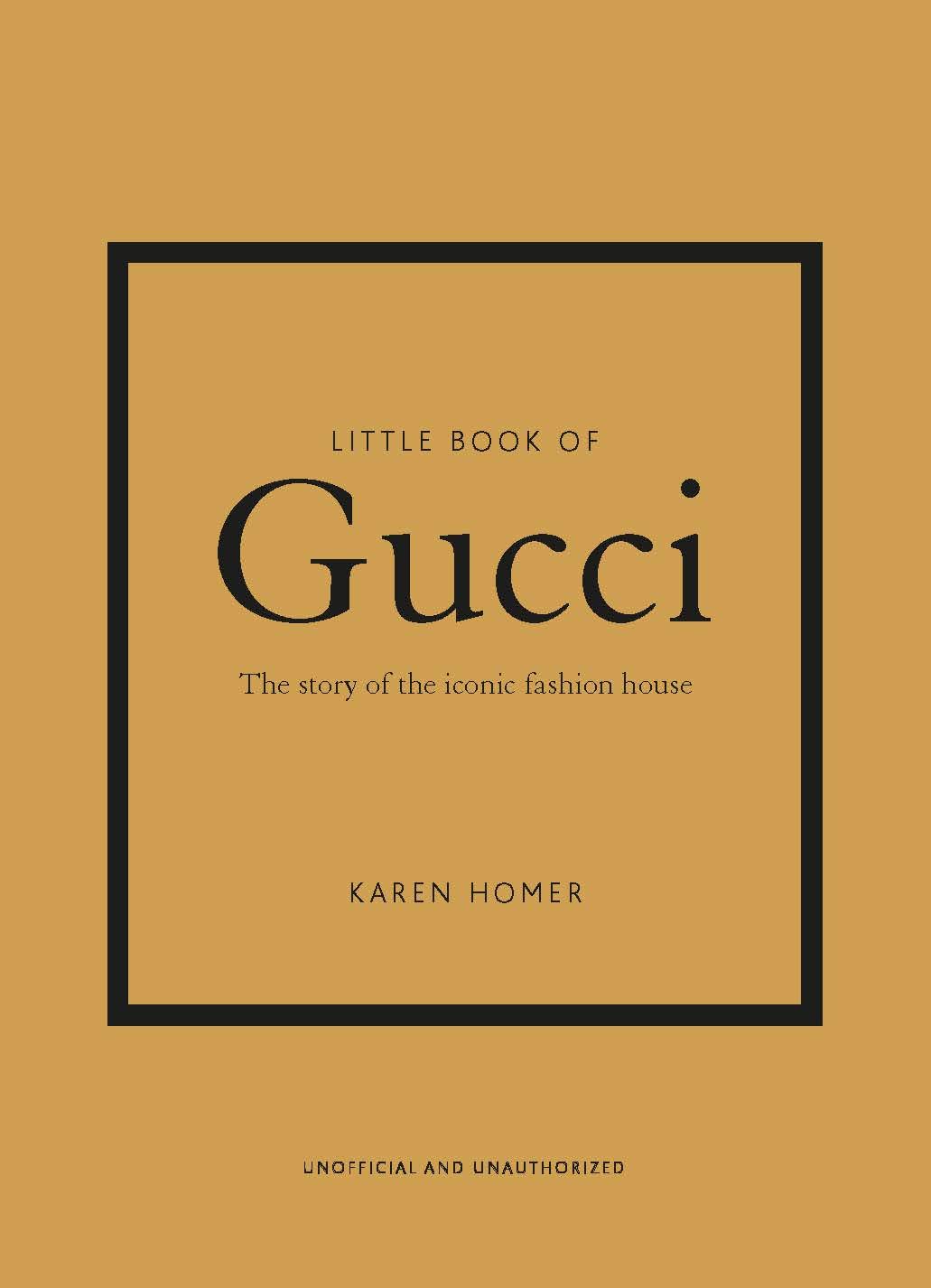 Little Book of Gucci: The Story of the Iconic Fashion House (Little Books of Fashion, 7)