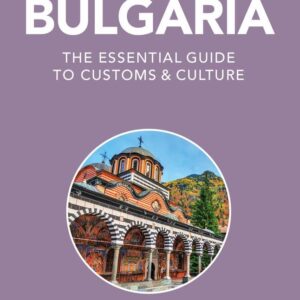 Bulgaria - Culture Smart!: The Essential Guide to Customs & Culture