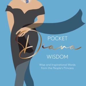 Pocket Diana Wisdom: Wise and Inspirational Words from the People's Princess