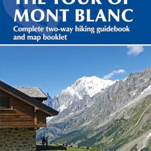 The Tour of Mont Blanc: Complete two-way trekking guide (Cicerone Trekking Guides)