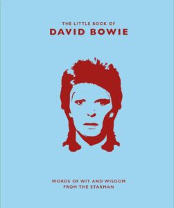 little book of david bowie: words of wit and wisdom from the starman (the little books of music, 2)