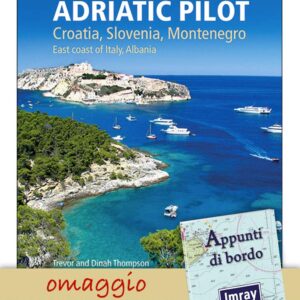 Adriatic Pilot (Adriatic Pilot: Croatia, Slovenia, Monte, East Coast of Italy, Albania)