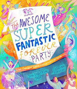 the awesome super fantastic forever party storybook: a true story about heaven, jesus, and the best invitation of all (angel, eternity, biblical, new ... gift kids 3-6) (tales that tell the truth)