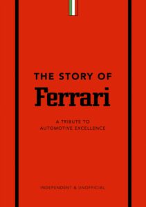 the story of ferrari: a tribute to automotive excellence (little book of transportation)