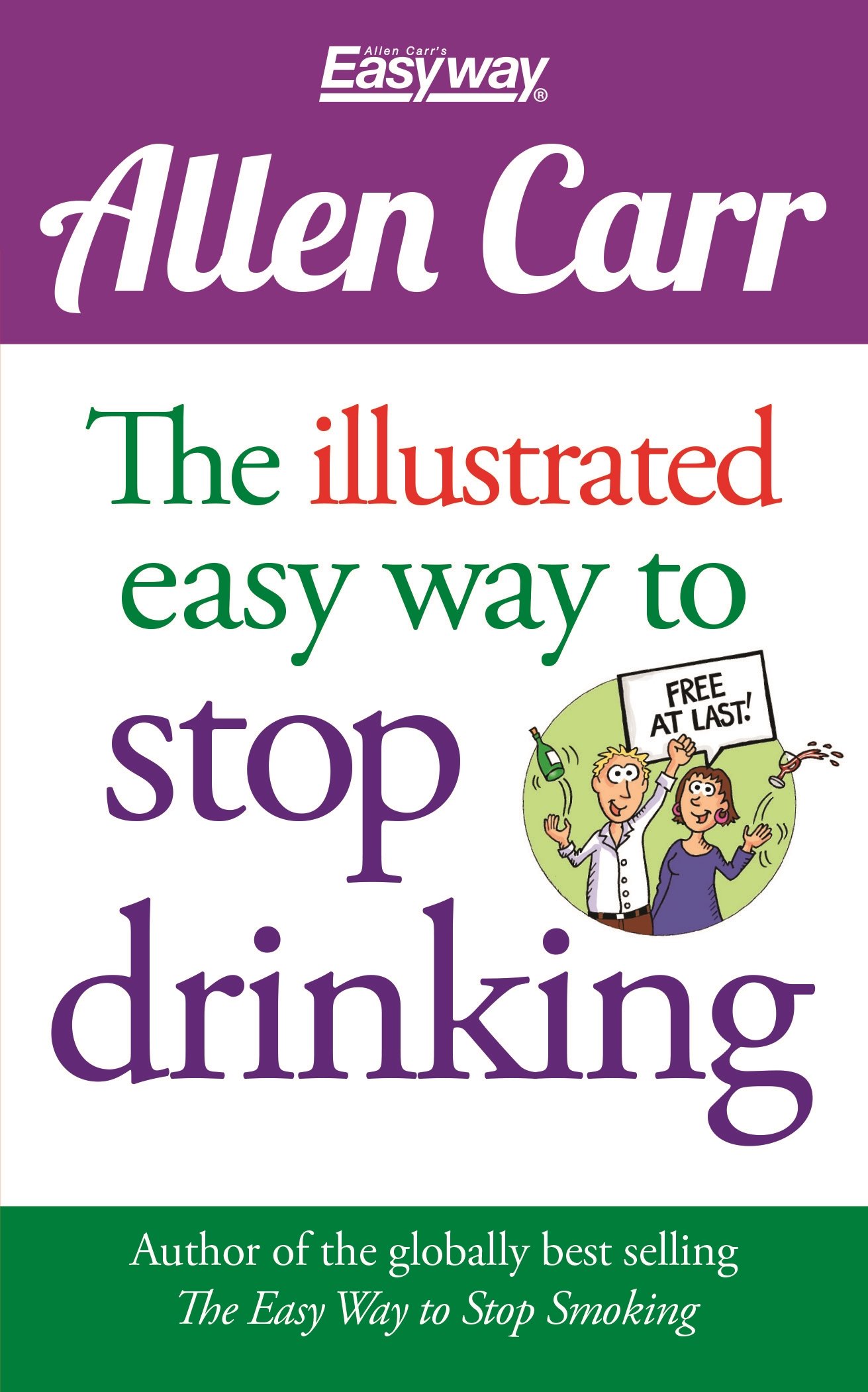 The Illustrated Easy Way to Stop Drinking: Free At Last! (Allen Carr's Easyway, 14)