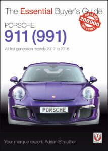 porsche 911 (991): all first generation models 2012 to 2016 (the essential buyer's guide)