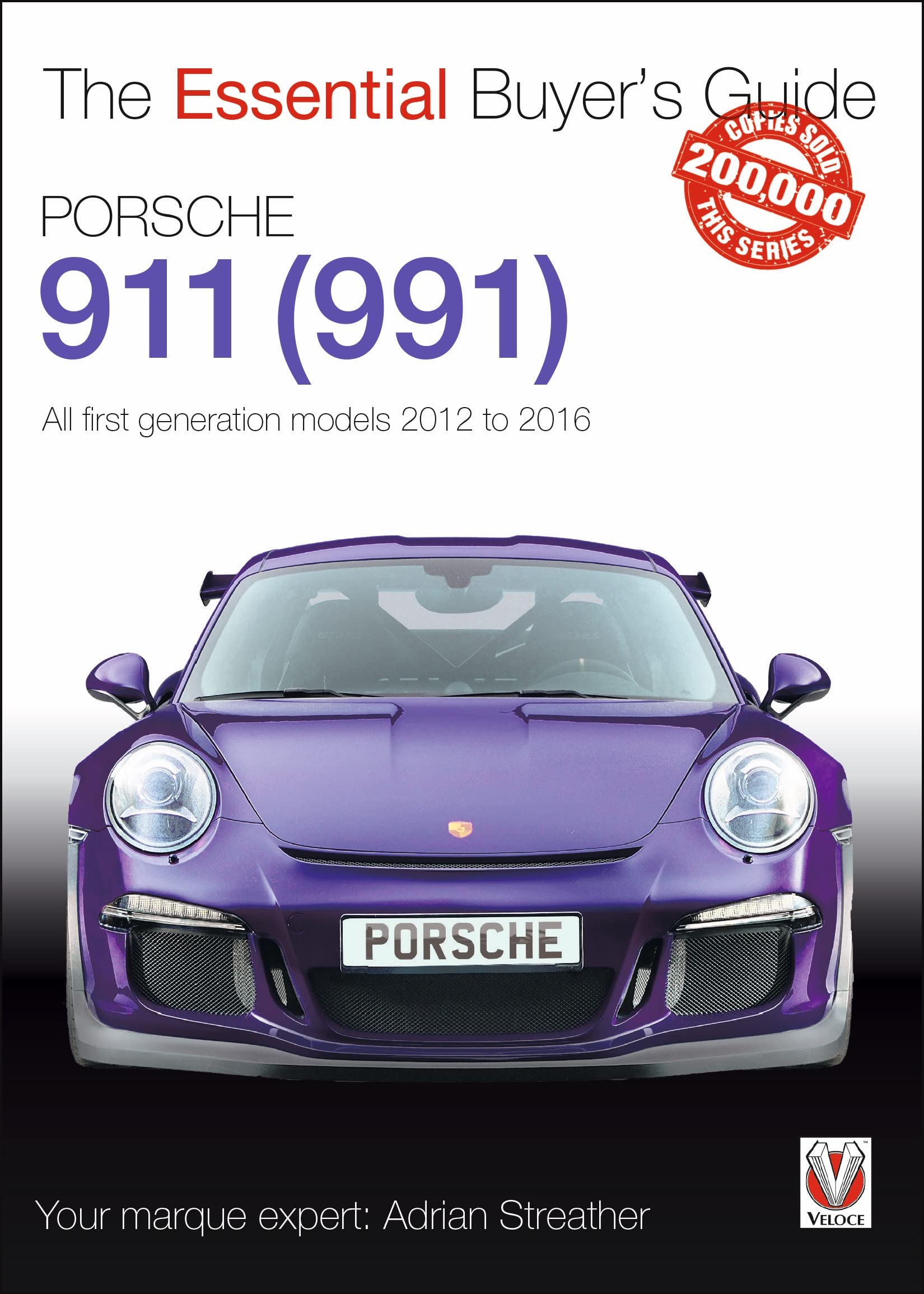 Porsche 911 (991): All First Generation Models 2012 to 2016 (The Essential Buyer's Guide)